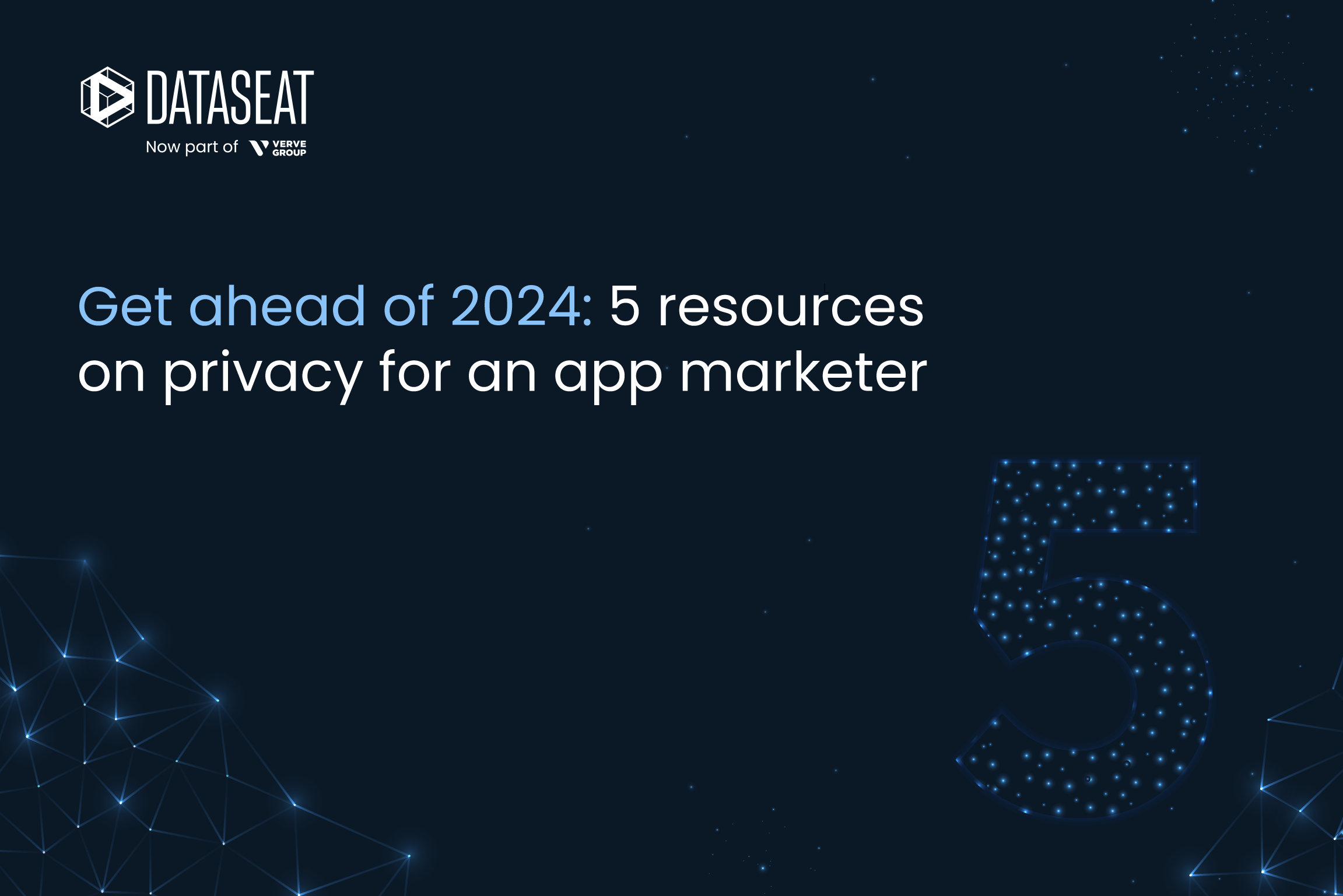Get ahead of 2024: 5 resources on privacy for an app marketer