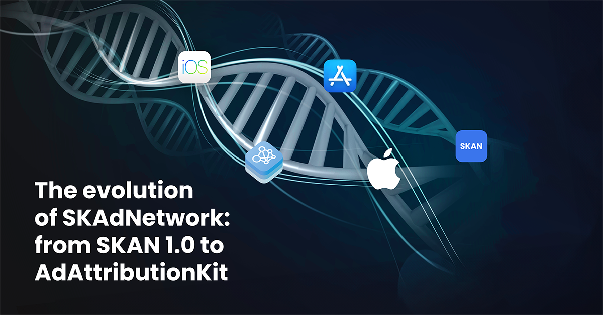 The Evolution of SKAdNetwork - from SKAN 1.0 to AdAttributionKit | Dataseat